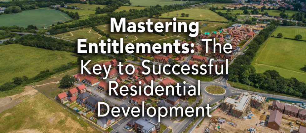 Mastering Entitlements: The Key to Successful Residential Development ...
